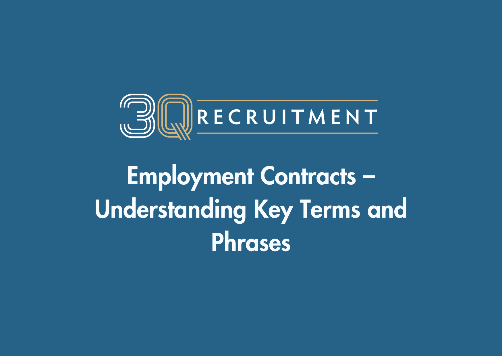 Employment Contracts – Understanding Key Terms and Phrases - 3Q Recruitment